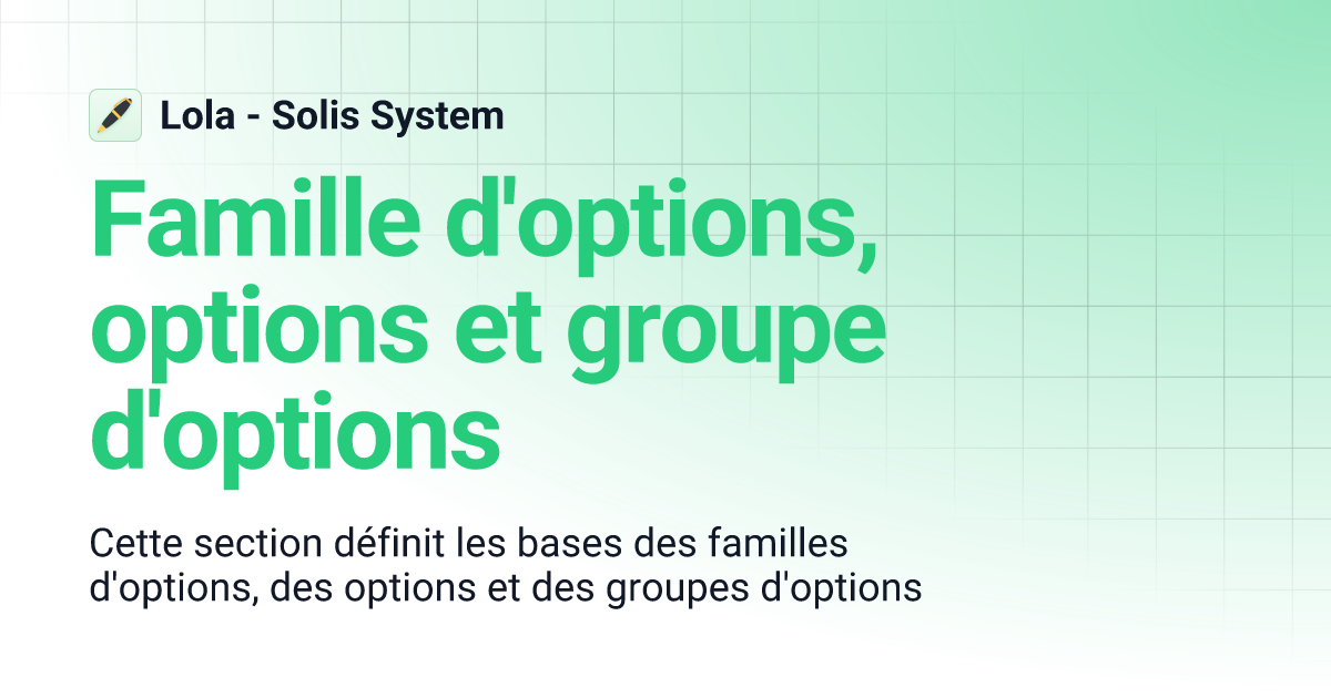Famille d'options, options et groupe d'options | Lola - Solis System